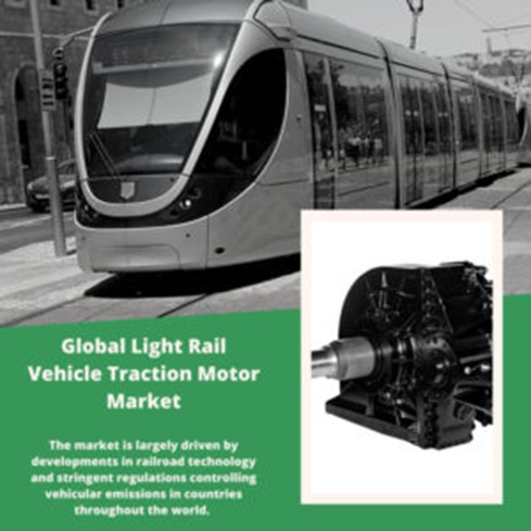 Global Light Rail Vehicle Traction Motor Market 2021-2026